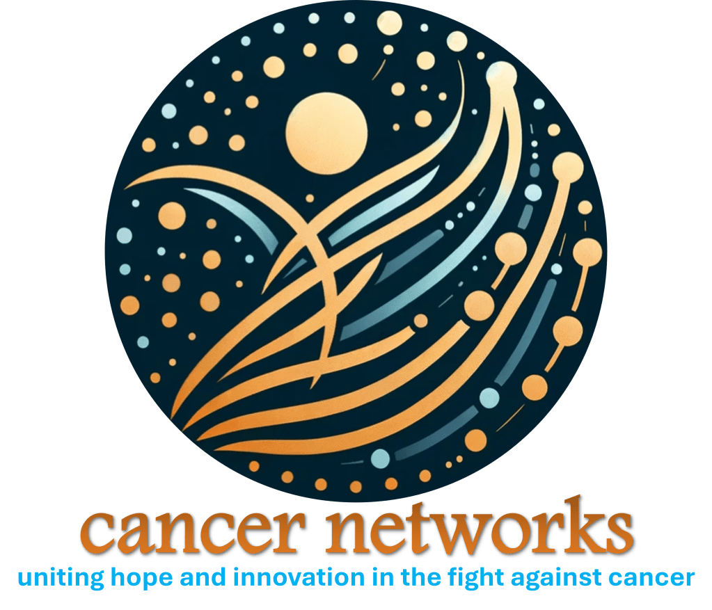 Cancer Networks – Uniting Hope and Innovation in the Fight Against Cancer